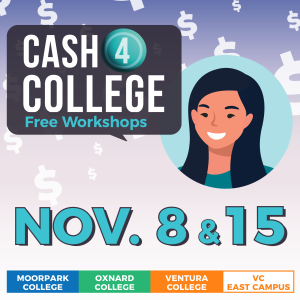 Weekday Evening Cash 4 College Workshops Added at Ventura County Community Colleges | Ventura ...